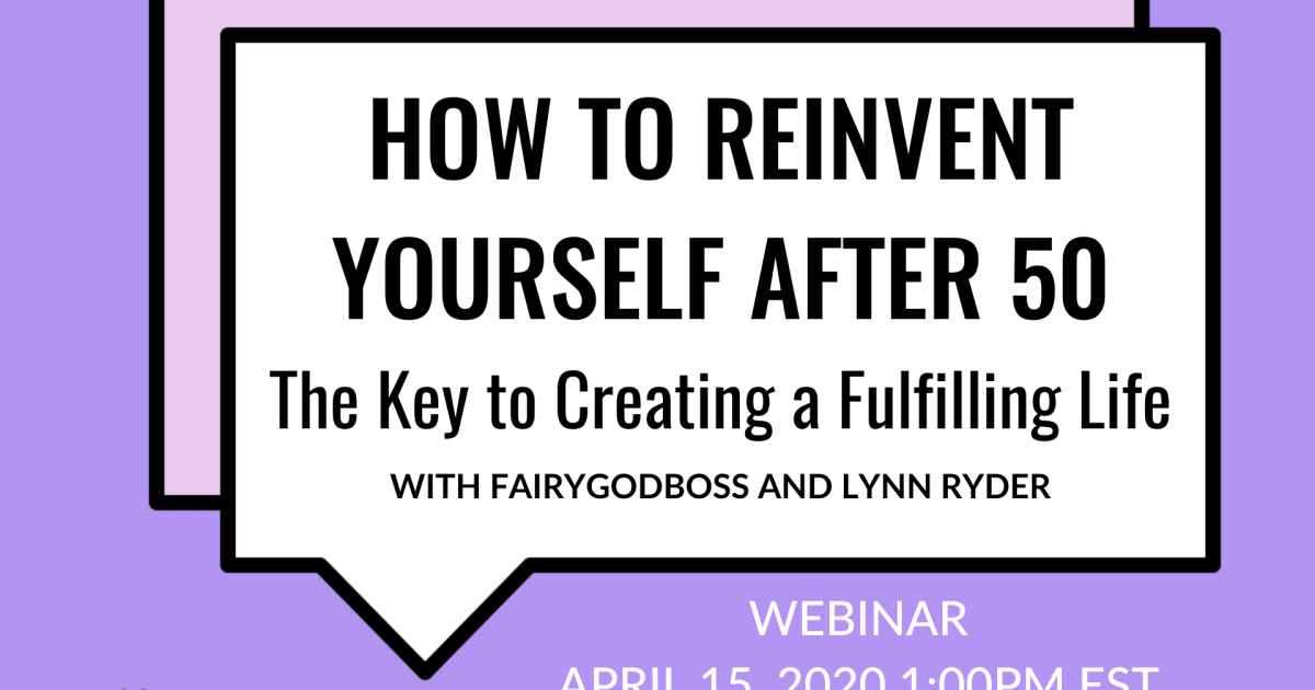 How To Reinvent Yourself After 50: The Key to Creating a Fulfilling Life