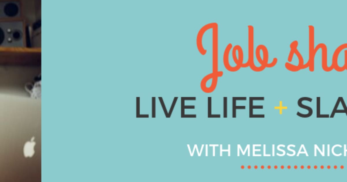Job Share, Live Life + Slay Work | Fairygodboss