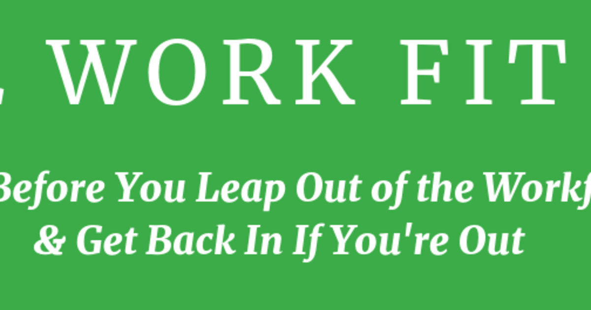 Make Work Fit Life! | Fairygodboss